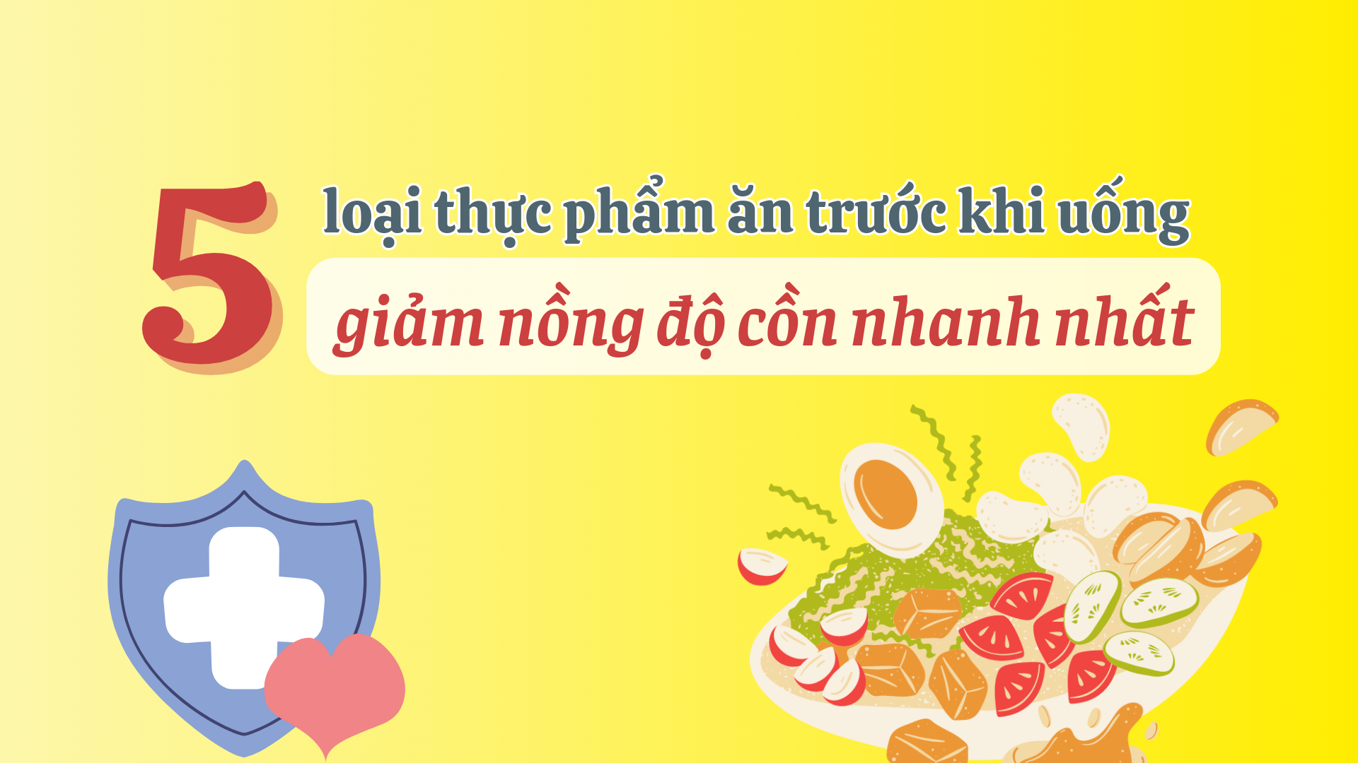 5 loại thực phẩm làm giảm nồng độ cồn nhanh nhất trước khi uống rượu bia