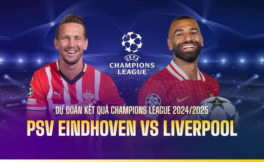 Dự đoán kết quả PSV Eindhoven vs Liverpool Champions League 2024/2025