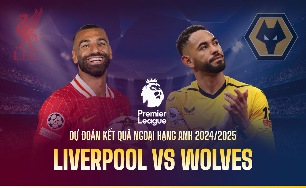 Dự đoán kết quả Liverpool vs Wolves Ngoại hạng Anh 2024/2025