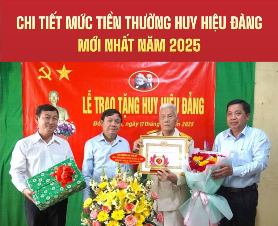 Chi tiết mức tiền thưởng huy hiệu Đảng năm 2025