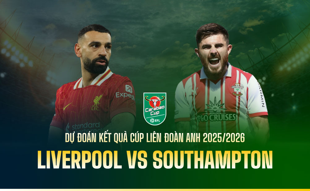 Dự đoán kết quả Liverpool vs Southampton Carabao Cup 2025/2026