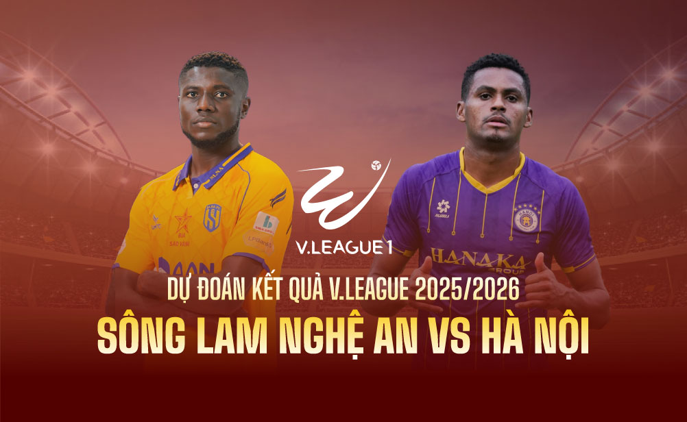 Dự đoán kết quả Sông Lam Nghệ An vs Hà Nội FC V.League 2025/2026