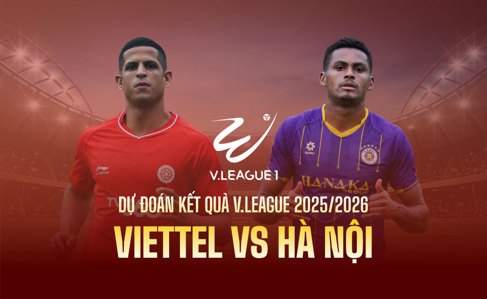 Dự đoán kết quả Viettel vs Hà Nội FC V.League 2025/2026
